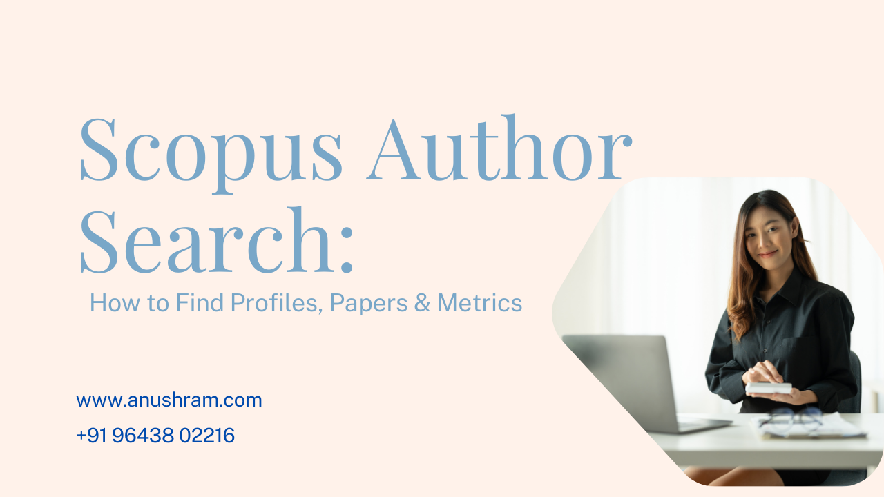 Scopus Author Search: How to Find Profiles, Papers & Metrics