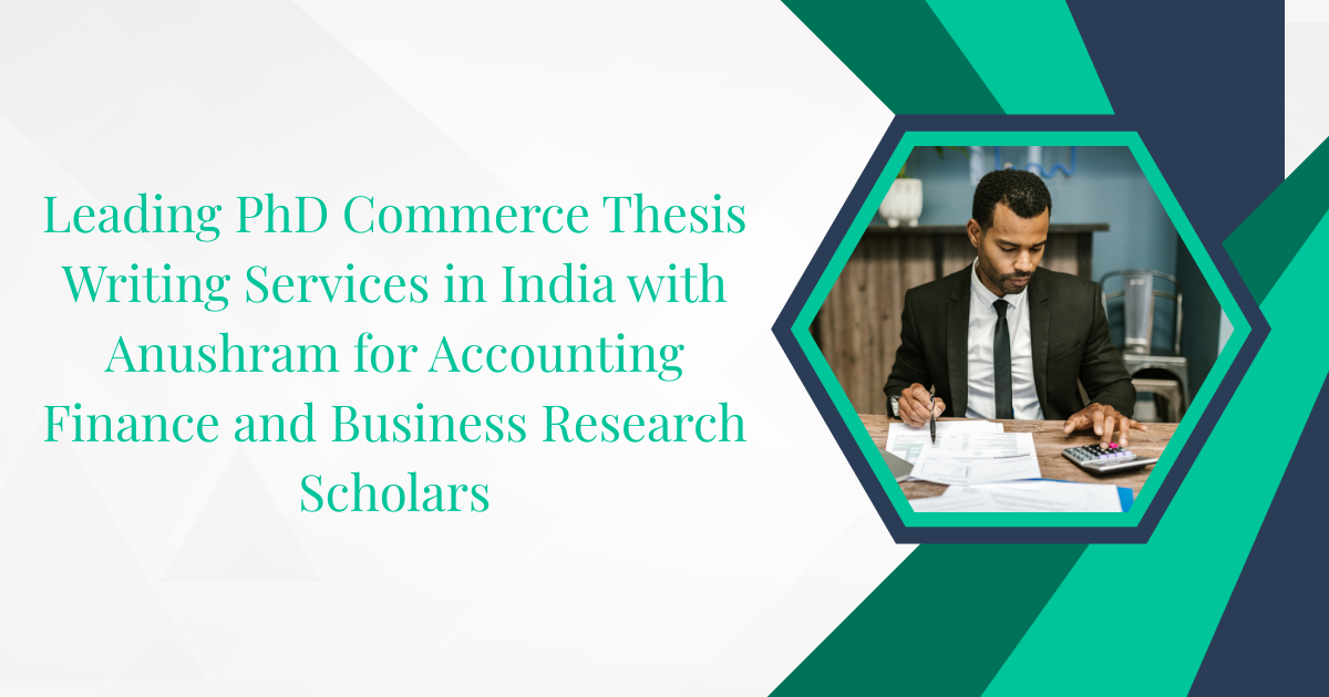Leading PhD Commerce Thesis Writing Services in India with Anushram for ...